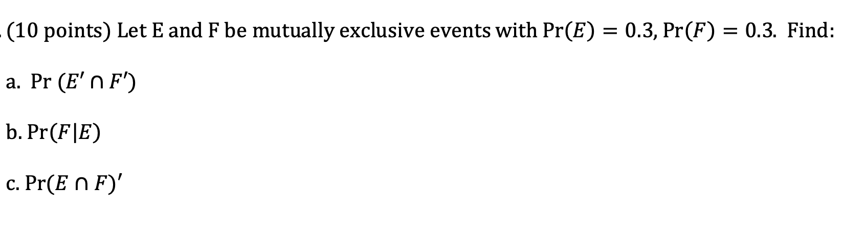 (10 ﻿points) ﻿Let E ﻿and F be ﻿mutually exclusive | Chegg.com