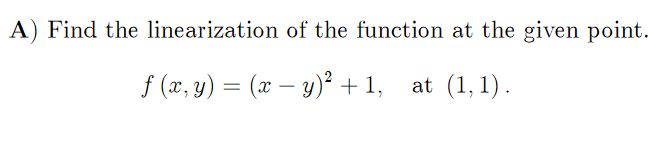 Solved A) Find the linearization of the function at the | Chegg.com