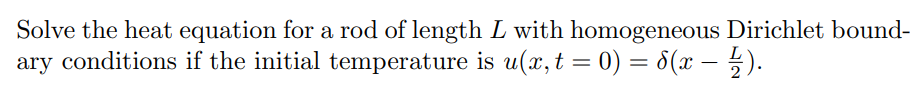 Solved Solve the heat equation for a rod of length L with | Chegg.com