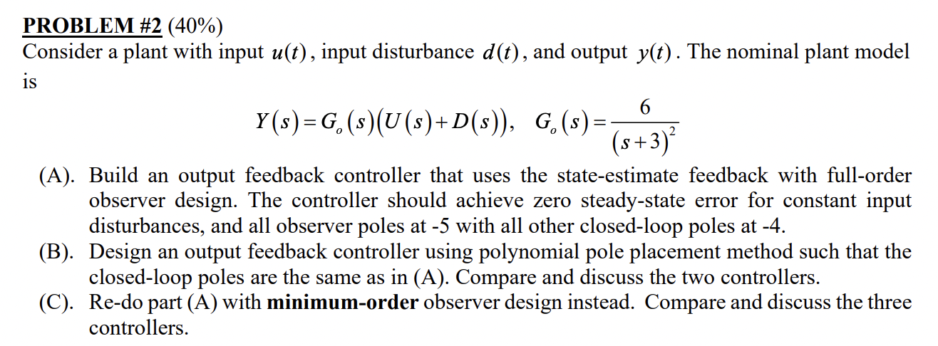 Solved PROBLEM #2 (40%) Consider a plant with input u(t), | Chegg.com