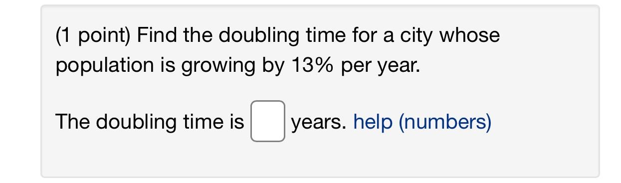 Solved (1 point) Find the doubling time for a city whose | Chegg.com
