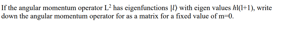 Solved If the angular momentum operator L2 has | Chegg.com