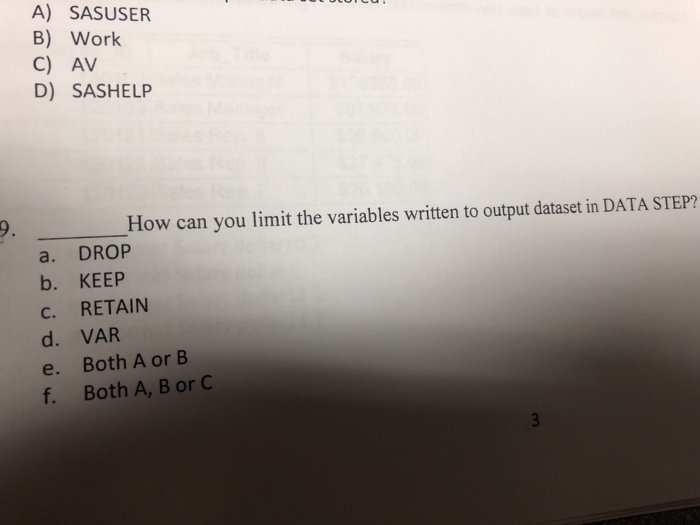 Solved A) SASUSER B) Work C) AV D) SASHELP How can you limit | Chegg.com