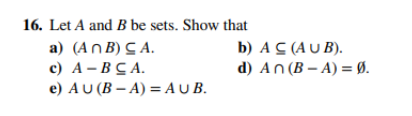 Solved 16. Let A and B be sets. Show that a) (A∩B)⊆A. b) | Chegg.com