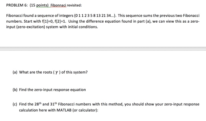 Solved PROBLEM 6: (15 points) Fibonnaci revisited: Fibonacci | Chegg.com
