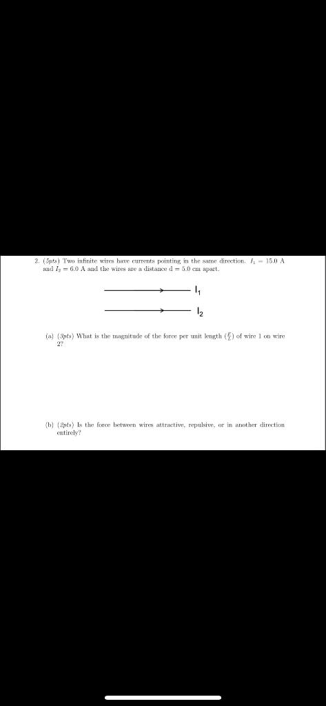 Solved 2. (Snts Two intinite wires have currents painting in | Chegg.com