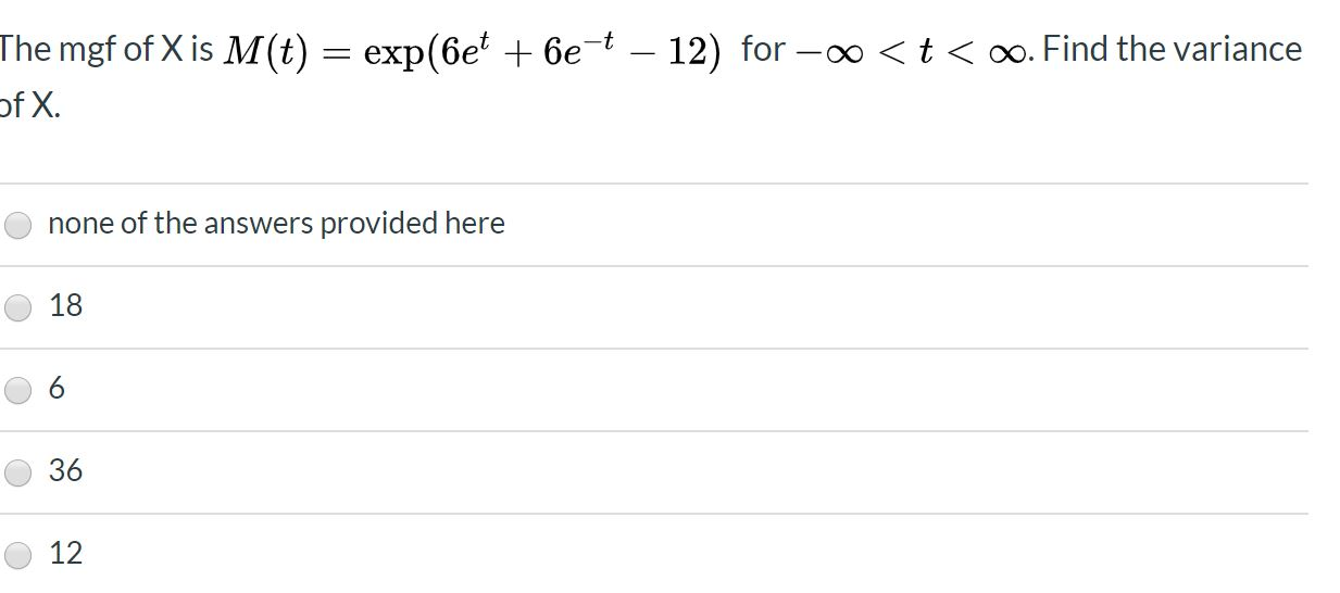 Solved The mgf of X is M(t) = exp(6et +6e-t – 12) for – ofX. | Chegg.com