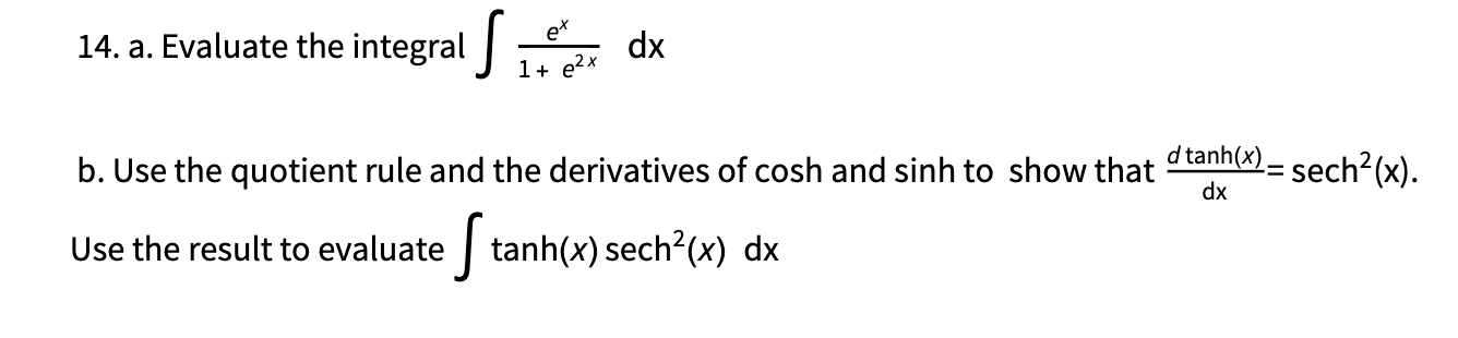 Solved 14. a. Evaluate the integral ∫1+e2xexdx b. Use the | Chegg.com