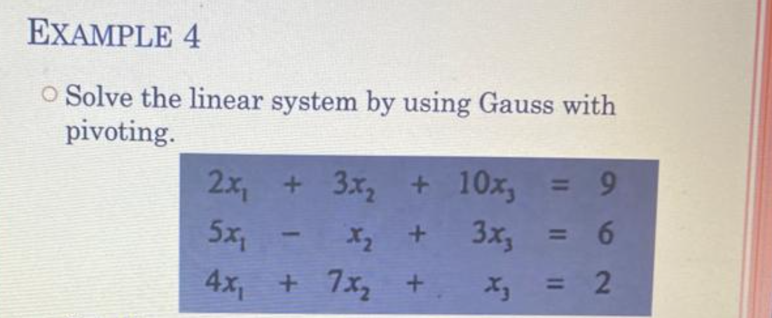 Solved EXAMPLE 4 Solve the linear system by using Gauss with | Chegg.com