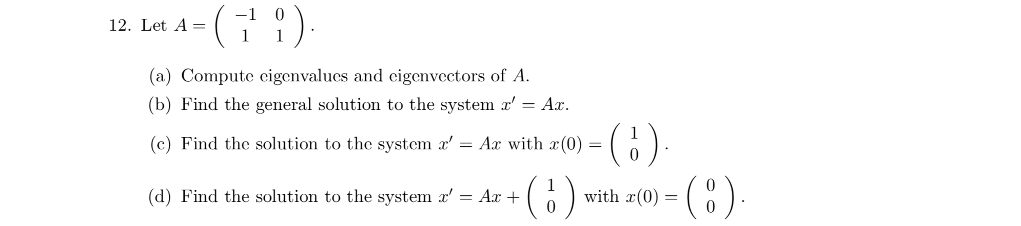 Solved 12. Let A=(−1101). (a) Compute eigenvalues and | Chegg.com