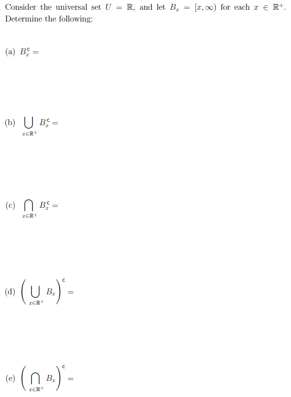 Solved Consider the universal set U=R, and let Bx=[x,∞) for | Chegg.com