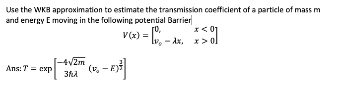 Solved Use the WKB approximation to estimate the | Chegg.com