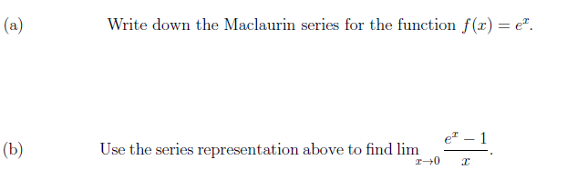 Solved Write down the Maclaurin series for the function | Chegg.com