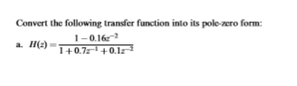 Solved Convert the following transfer function into its | Chegg.com