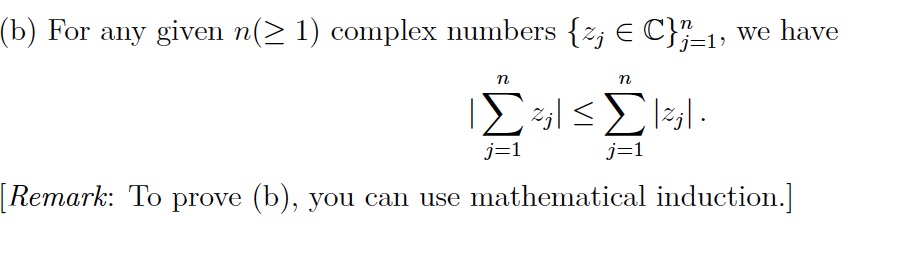 Solved (b) For any given n(≥1) complex numbers {zj∈C}j=1n, | Chegg.com