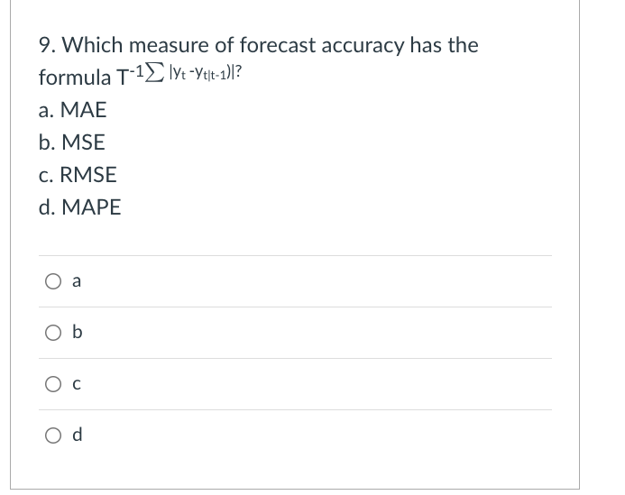 Solved 9. Which measure of forecast accuracy has the formula | Chegg.com