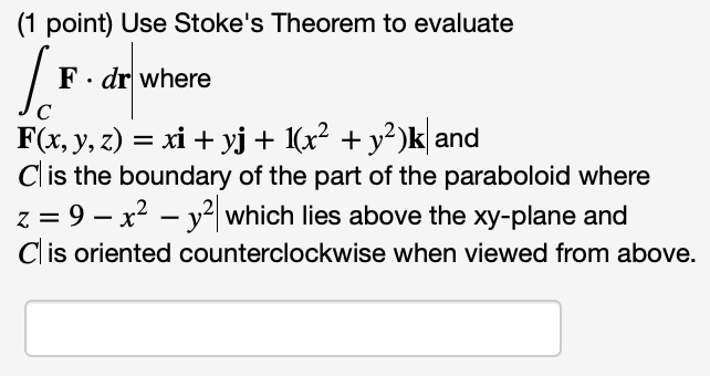 Solved (1 point) Use Stoke's Theorem to evaluate SF F. dr | Chegg.com
