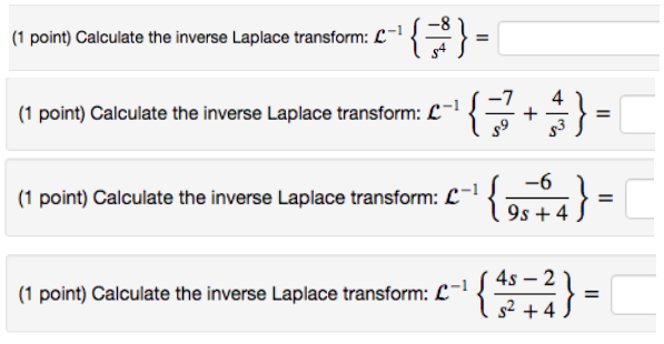 Solved (1 point) Calculate the inverse Laplace transform: | Chegg.com