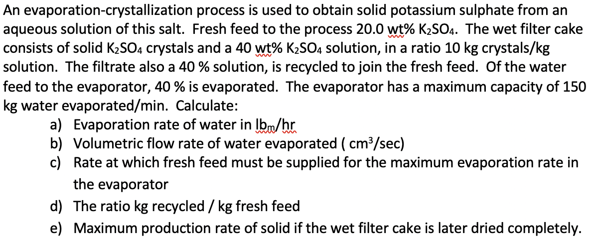 Solved An evaporation-crystallization process is used to | Chegg.com