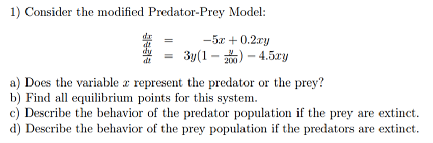 Solved 1 Consider The Modified Predator Prey Model De 亞 Dt