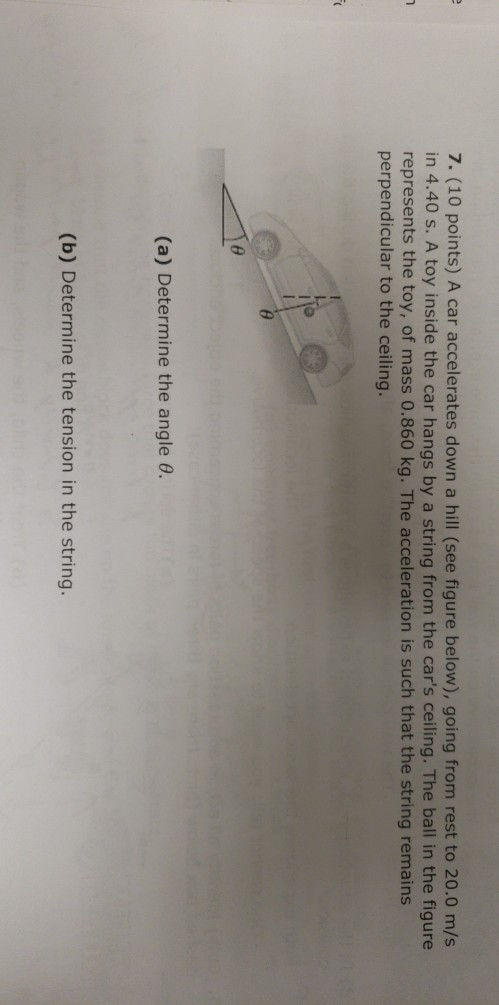Solved 7. (10 points) A car accelerates down a hill (see | Chegg.com