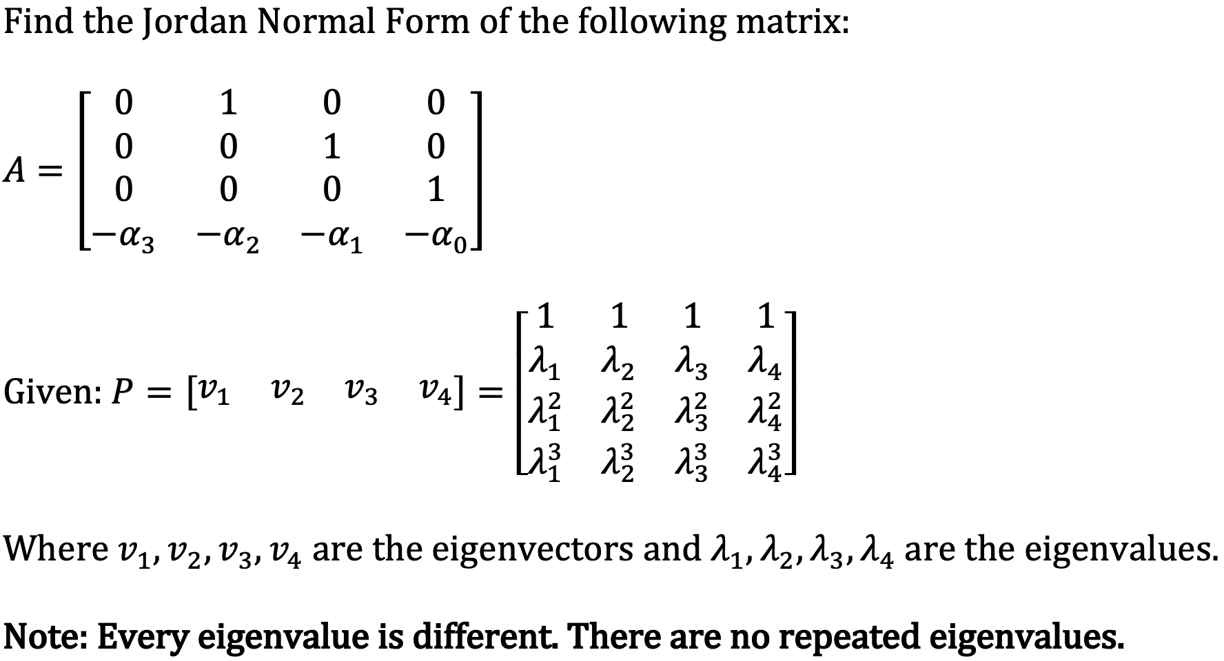 Solved Find the Jordan Normal Form of the following matrix: | Chegg.com