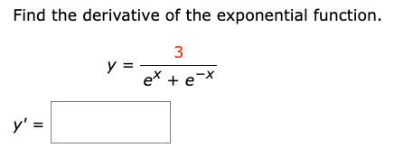 Solved Find the derivative of the exponential function. y = | Chegg.com