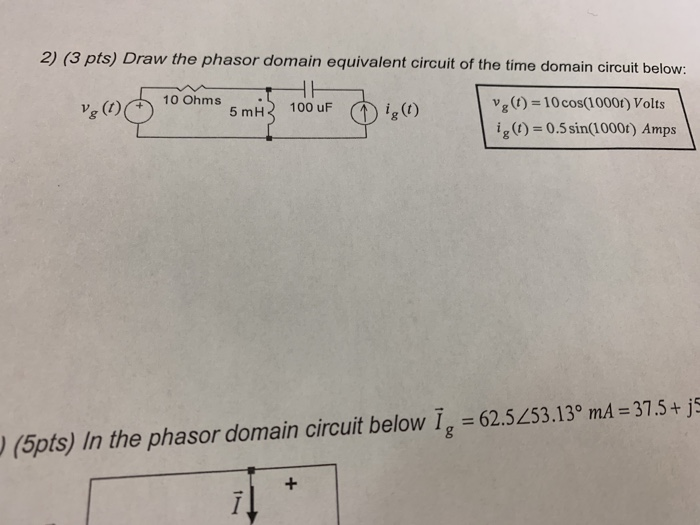 Solved 2) (3 pts) Draw the phasor domain equivalent circuit | Chegg.com