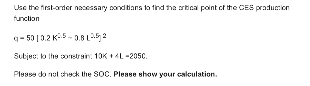 Solved Use the first-order necessary conditions to find the | Chegg.com
