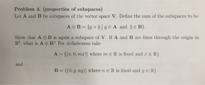 Solved Problem 4. (properties of subspaces) Let A and B be | Chegg.com