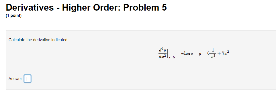 Solved Derivatives - Higher Order: Problem 5 (1 point) | Chegg.com