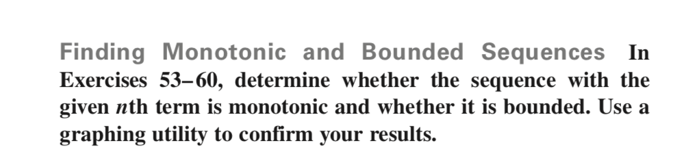 Solved Finding Monotonic and Bounded Sequences In Exercises | Chegg.com