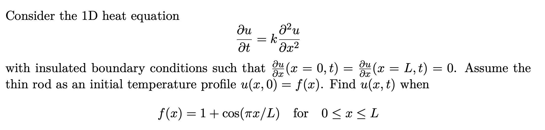 Solved Consider the 1D heat equation ∂t∂u=k∂x2∂2u with | Chegg.com