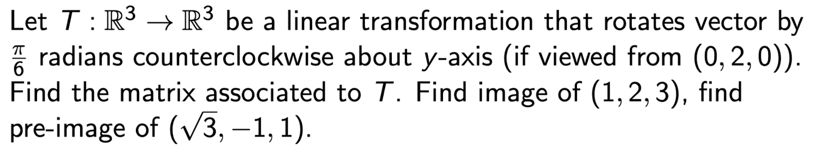 Solved Let \\( T: \\mathbb{R}^{3} \\rightarrow | Chegg.com