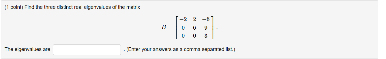 Solved (1 point) Find the three distinct real eigenvalues of | Chegg.com