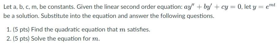Solved Let a,b,c,m, be constants. Given the linear second | Chegg.com