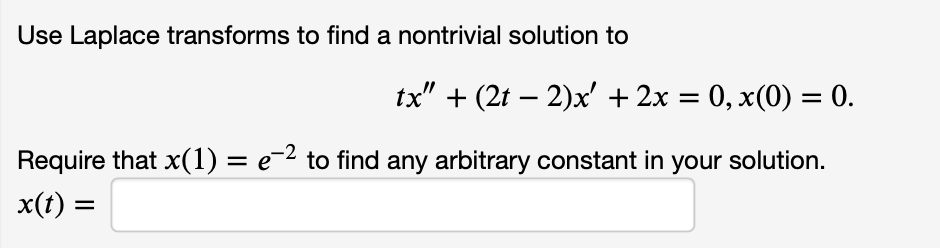 Solved Use Laplace transforms to find a nontrivial solution | Chegg.com