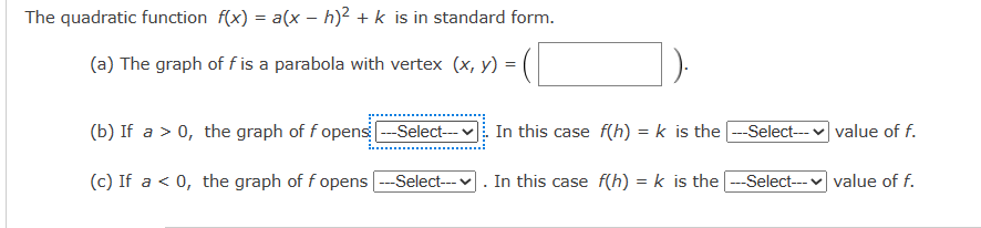 The quadratic function f(x)=a(x−h)2+k is in standard | Chegg.com