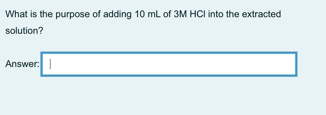 Solved What is the purpose of adding 10 mL of 3M HCl into | Chegg.com