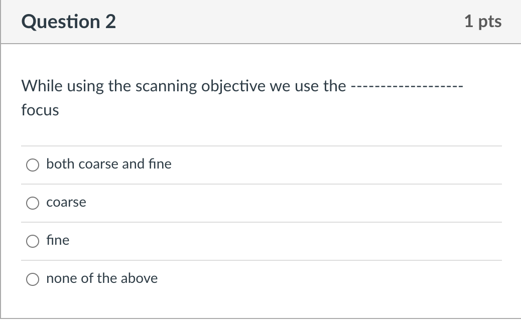 Solved Question 2 1 pts While using the scanning objective | Chegg.com
