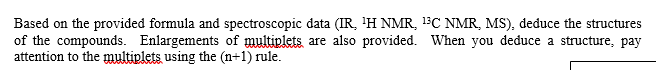 Solved Based on the provided formula and spectroscopic data | Chegg.com