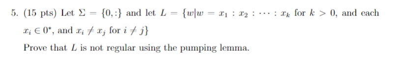 Solved (15 ﻿pts) ﻿Let Σ={0? ﻿and let L={w|w=x1:x2:cdots:xk | Chegg.com