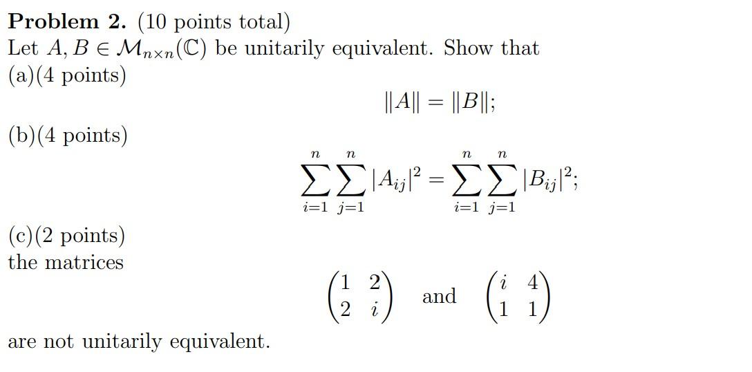 Solved Problem 2. (10 points total) Let A, B E Mnxn(C) be | Chegg.com