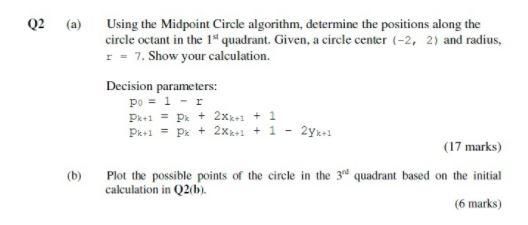 Solved Q2 (a) Using the Midpoint Circle algorithm, determine | Chegg.com