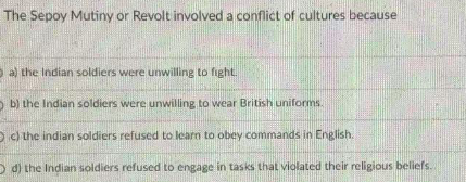 Solved The Sepoy Mutiny or Revolt involved a conflict of | Chegg.com