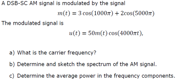 Solved A DSB-SC AM signal is modulated by the signal | Chegg.com