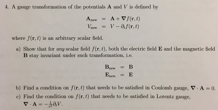 Solved 4. A gauge transformation of the potentials A and V | Chegg.com