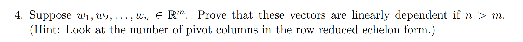 Solved 4. Suppose w1,w2,…,wn∈Rm. Prove that these vectors | Chegg.com