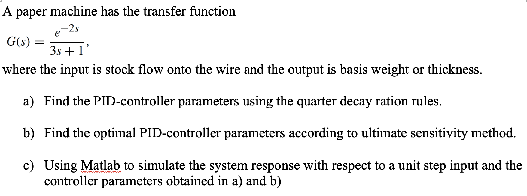 Solved A paper machine has the transfer function e-25 = G(s) | Chegg.com