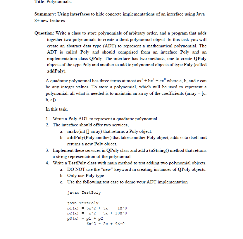 Solved Title: Polynomials. Summary: Using interfaces to hide | Chegg.com